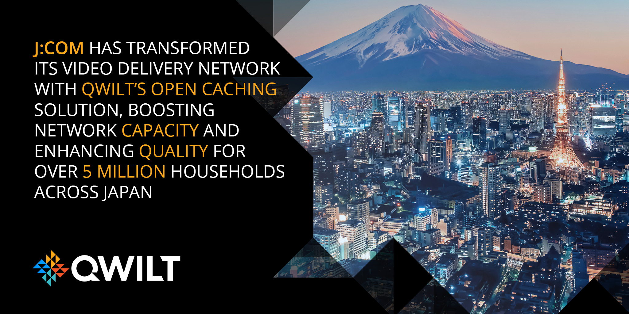 J:COM Deploys Qwilt’s Open Caching Solution to Deliver Superior Digital Experiences Across Japan ...